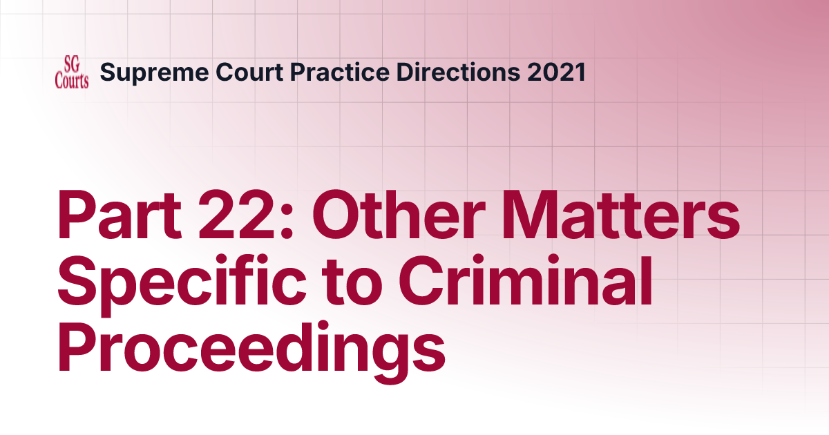Part 22: Other Matters Specific to Criminal Proceedings | Supreme Court ...
