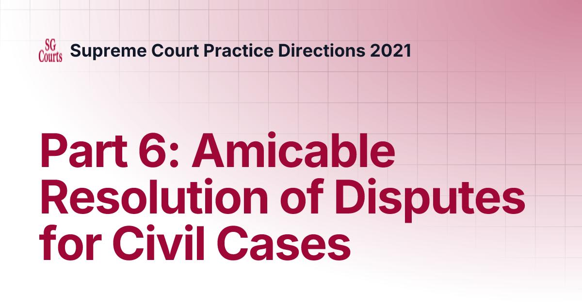 Part 6: Amicable Resolution of Disputes for Civil Cases | Supreme Court ...