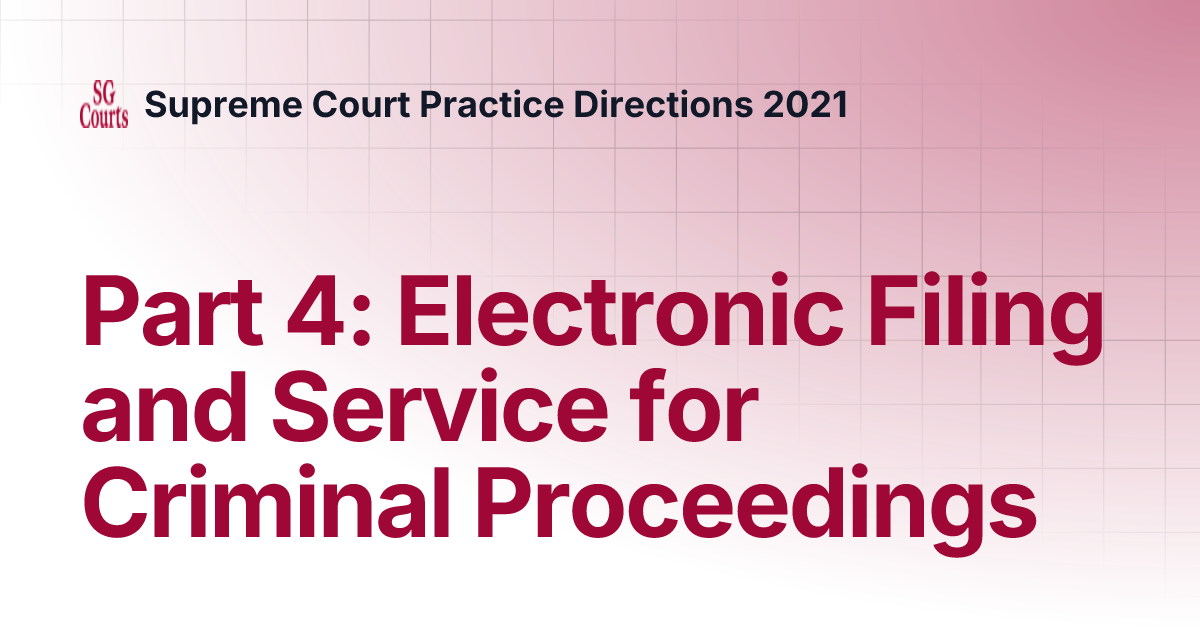 Part 4: Electronic Filing and Service for Criminal Proceedings ...